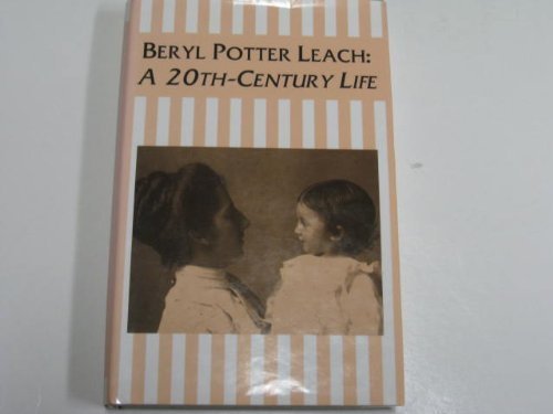 Beryl Potter Leach: A 20th-century life: Leach, Beryl Potter ...