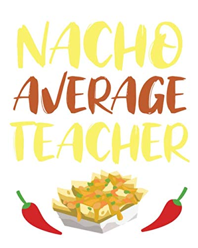 Nacho Average Teacher: Inspirational Quotes and Words of Wisdom Teacher ...