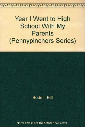 Year I Went to High School With My Parents (Pennypinchers Series ...