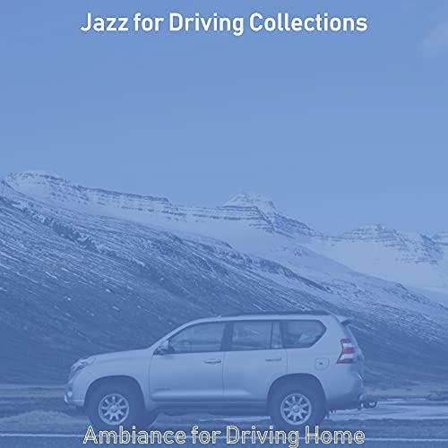 Play Ambiance for Driving Home by Jazz for Driving Collections on ...