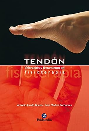 Tendón: Valoración y tratamiento en fisioterapia (Fisioterapia y ...