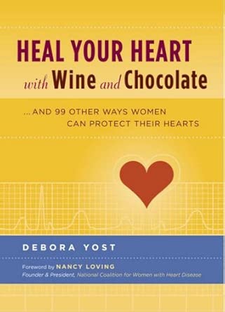 Heal Your Heart with Wine and Chocolate: ..and 99 Other Ways Women Can ...