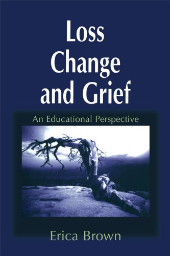 Loss, Change and Grief: An Educational Perspective eBook : Brown, Erica ...