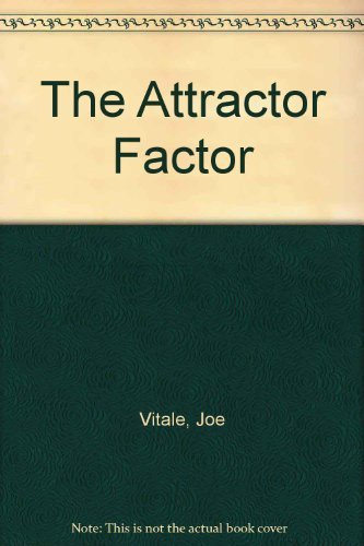 The Attractor Factor - 5 Easy Steps for Creating Wealth (or Anything ...