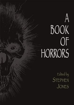 A Book of Horrors: Stephen Jones, Stephen Jones, Les Edwards ...