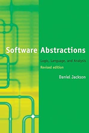 Software Abstractions: Logic, Language, and Analysis: Jackson, Daniel: 9780262017152: Amazon.com ...