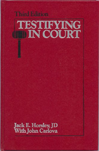 Testifying in Court: A Guide for Physicians: Horsley, J.E ...