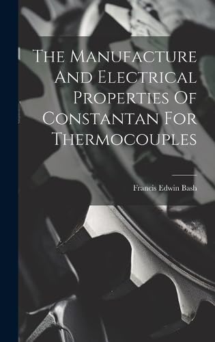 Amazon.com: The Manufacture And Electrical Properties Of Constantan For ...