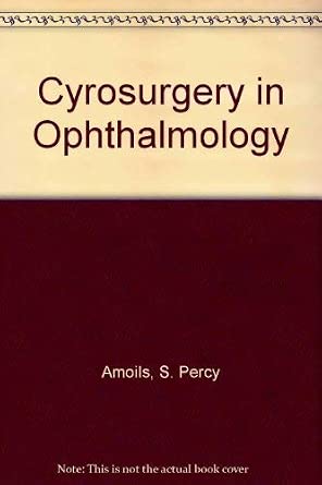 Cyrosurgery in Ophthalmology: S. Percy Amoils: 9780815101406: Amazon ...