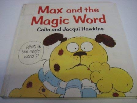 Max and the Magic Word: Hawkins, Colin, Hawkins, Jacqui: 9780670808533 ...