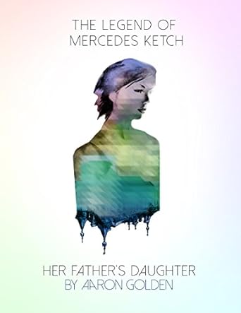 The Legend of Mercedes Ketch - Her Father's Daughter - Kindle edition ...