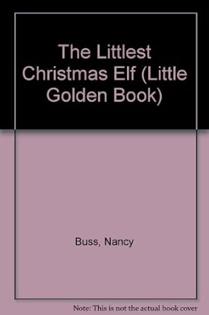 The Littlest Christmas Elf (Little Golden Book): Nancy Buss ...