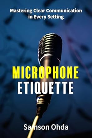Microphone Etiquette: Mastering Clear Communication in Every Setting ...