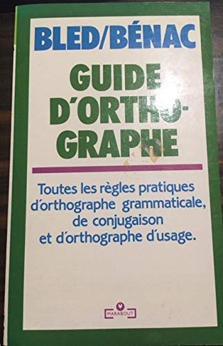 Amazon.fr - Guide d'orthographe - Bled, Edouard, Bled, Odette - Livres