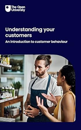 Understanding your customers: an introduction to customer behaviour ...