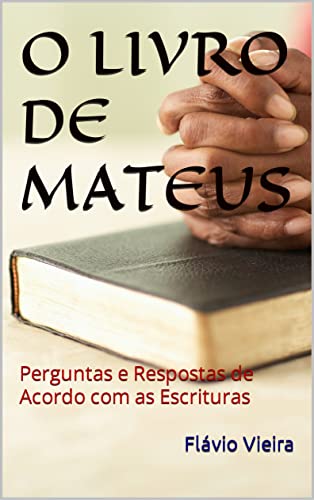 O LIVRO DE MATEUS: Perguntas e Respostas de Acordo com as Escrituras (Livros Bíblicos: Perguntas ...