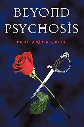 Beyond Psychosis : Bell, Paul Arthur: Amazon.co.za: Books