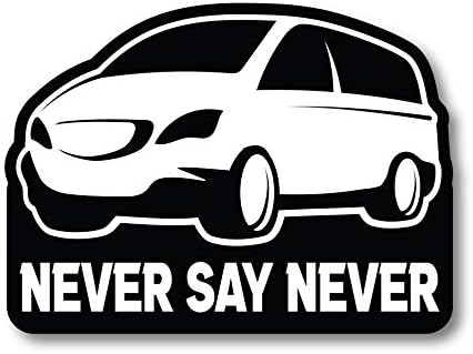 Amazon.com: Never Say Never Minivan Vinyl Decal Funny Bumper Sticker 3. ...