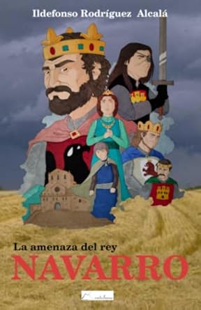 La amenaza del rey navarro: Amazon.co.uk: Alcala, Sr. Ildefonso Rodriguez: 9798387812521: Books