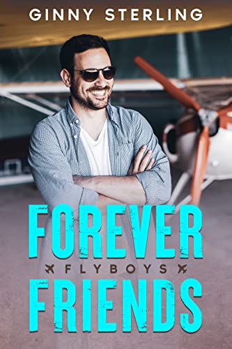 Forever Friends (Flyboys Book 12) - Kindle edition by Sterling, Ginny ...