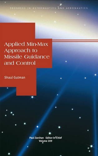 Applied Min-Max Approach to Missile Guidance and Control (Progress in ...