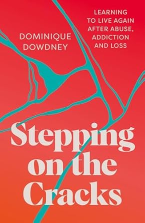 Stepping on the Cracks: Learning to Live Again after Abuse, Addiction ...