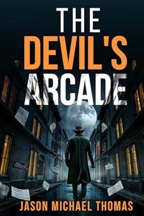 Amazon.com: The Devil's Arcade: An Action Crime Thriller played out with the police, a reporter ...
