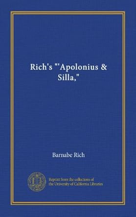 Rich's "'Apolonius & Silla,": Rich, Barnabe: Amazon.com: Books