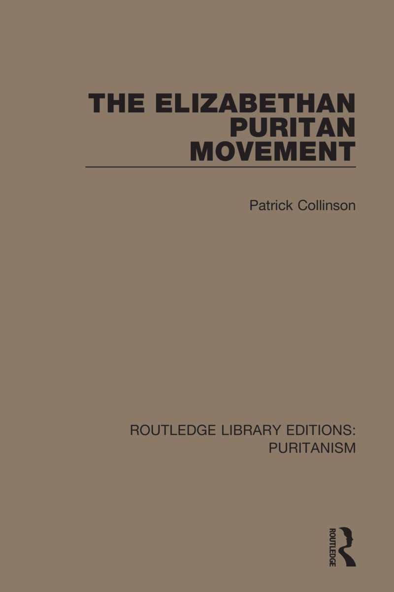 Amazon.com: The Elizabethan Puritan Movement (Routledge Library ...