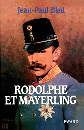 Amazon.com: Rodolphe et Mayerling (French Edition): 9782213022987: Bled ...