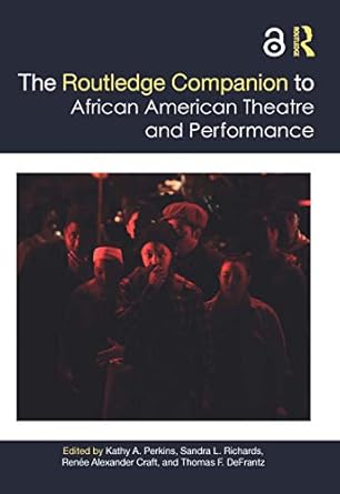 Amazon.com: The Routledge Companion to African American Theatre and ...
