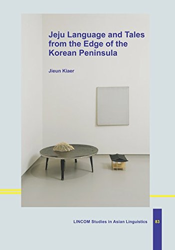 Jeju Language and Tales from the Edge of the Korean Peninsula: Kiaer ...