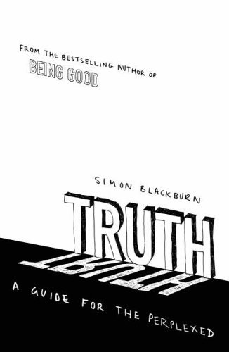 Truth : A Guide for the Perplexed: Simon Blackburn: 9780713997187 ...