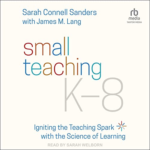Amazon.com: Small Teaching K-8: Igniting the Teaching Spark with the ...