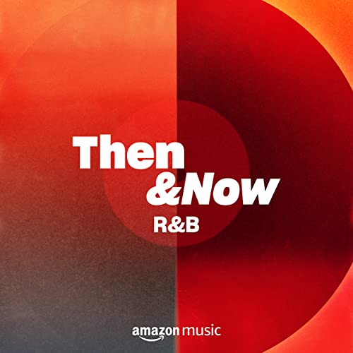 Then & Now: R&B