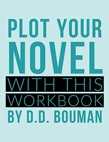 Amazon.com: Plot Your Novel: with this Workbook: 9798643628088: Bouman ...