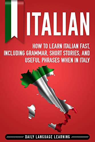 Amazon | Italian: How to Learn Italian Fast, Including Grammar, Short ...