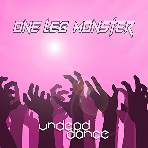 Play Undead Dance by One Leg Monster on Amazon Music Unlimited
