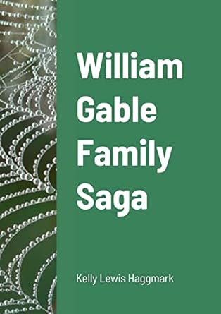 William Gable Family Saga : Haggmark, Kelly Lewis: Amazon.co.uk: Books