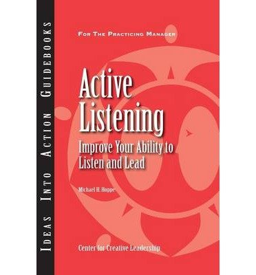 Active Listening: Improve Your Ability to Listen and Lead: various ...