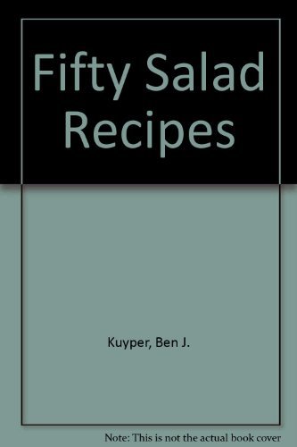 Fifty Salad Recipes: Ben J. Kuyper, Jane Heller: 9780718818494: Amazon ...