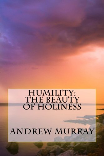 Humility: The Beauty of Holiness [Updated Edition] (Murray Updated ...