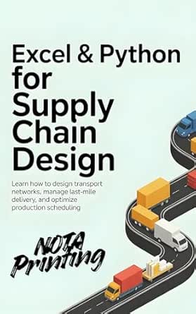 Amazon.com: Excel & Python for Supply Chain Design: Learn How to Design ...