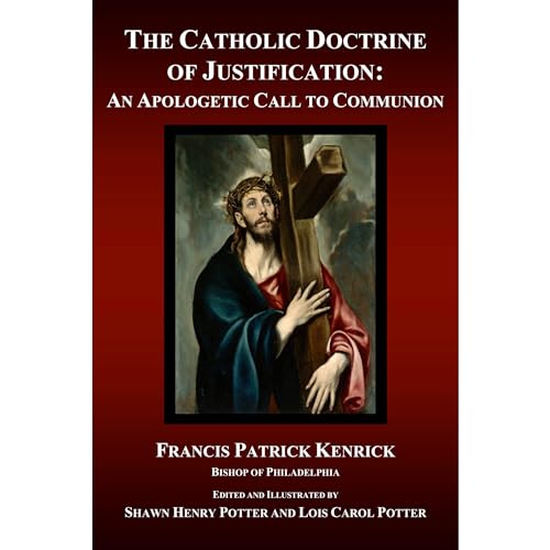 Amazon.com: The Catholic Doctrine of Justification: An Apologetic Call ...