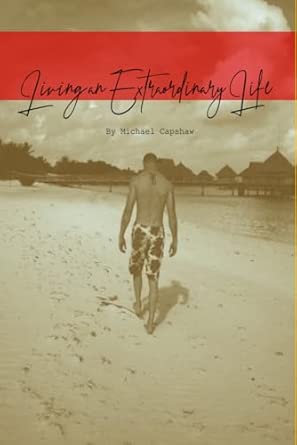 Amazon.com: Living an Extraordinary Life: 9798853803909: Capshaw ...
