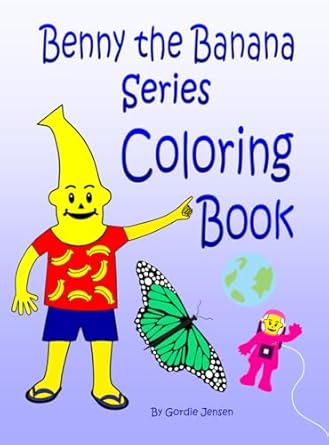 Benny the banana series coloring book: Jensen, Gordie: 9798869918079 ...