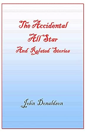 Accidential All Star: John Donaldson Memoir: Donaldson, John, Rickerson ...