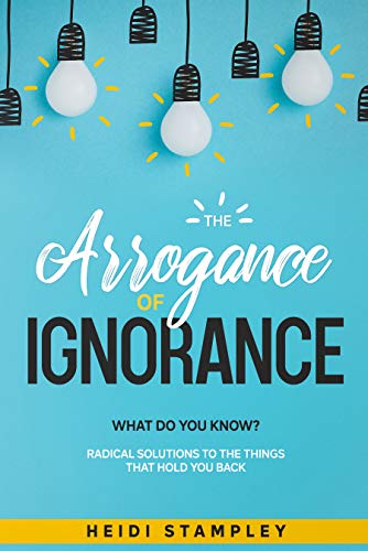 Book review of The Arrogance of Ignorance - Readers' Favorite: Book ...