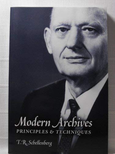 Modern archives; principles and techniques (Archival classics reprints ...
