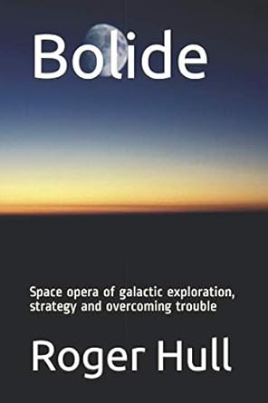 Bolide: Space opera of galactic exploration, strategy and overcoming ...